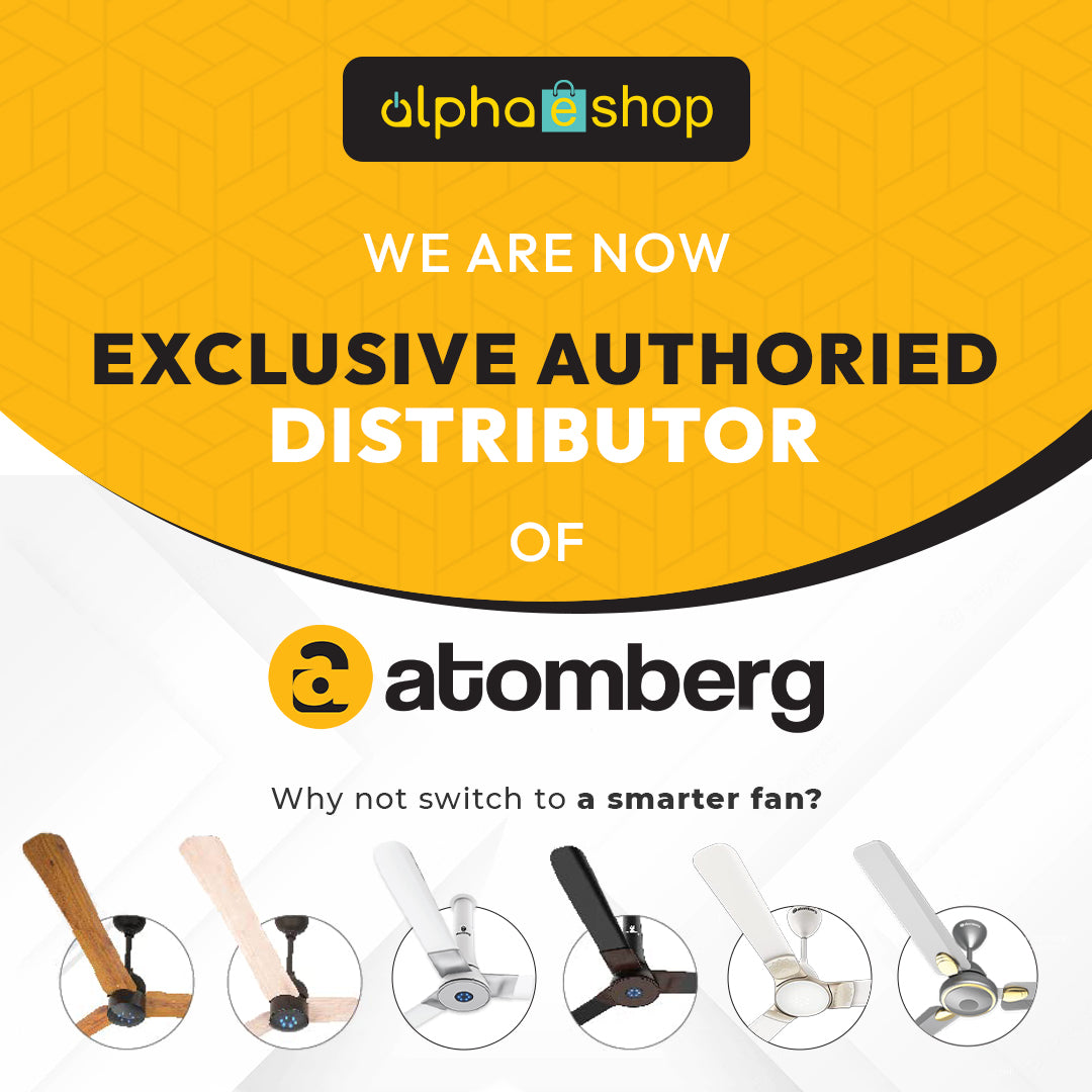 We are now exclusive distributor of Atomberg – Alphaeshop Limited